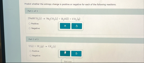 Solved Predict whether the entropy change is positive or | Chegg.com