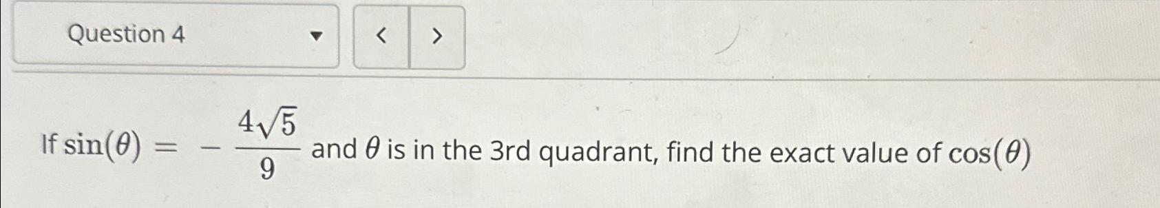 Solved If sin(θ)=-4529 ﻿and θ ﻿is in the 3rd quadrant, find | Chegg.com