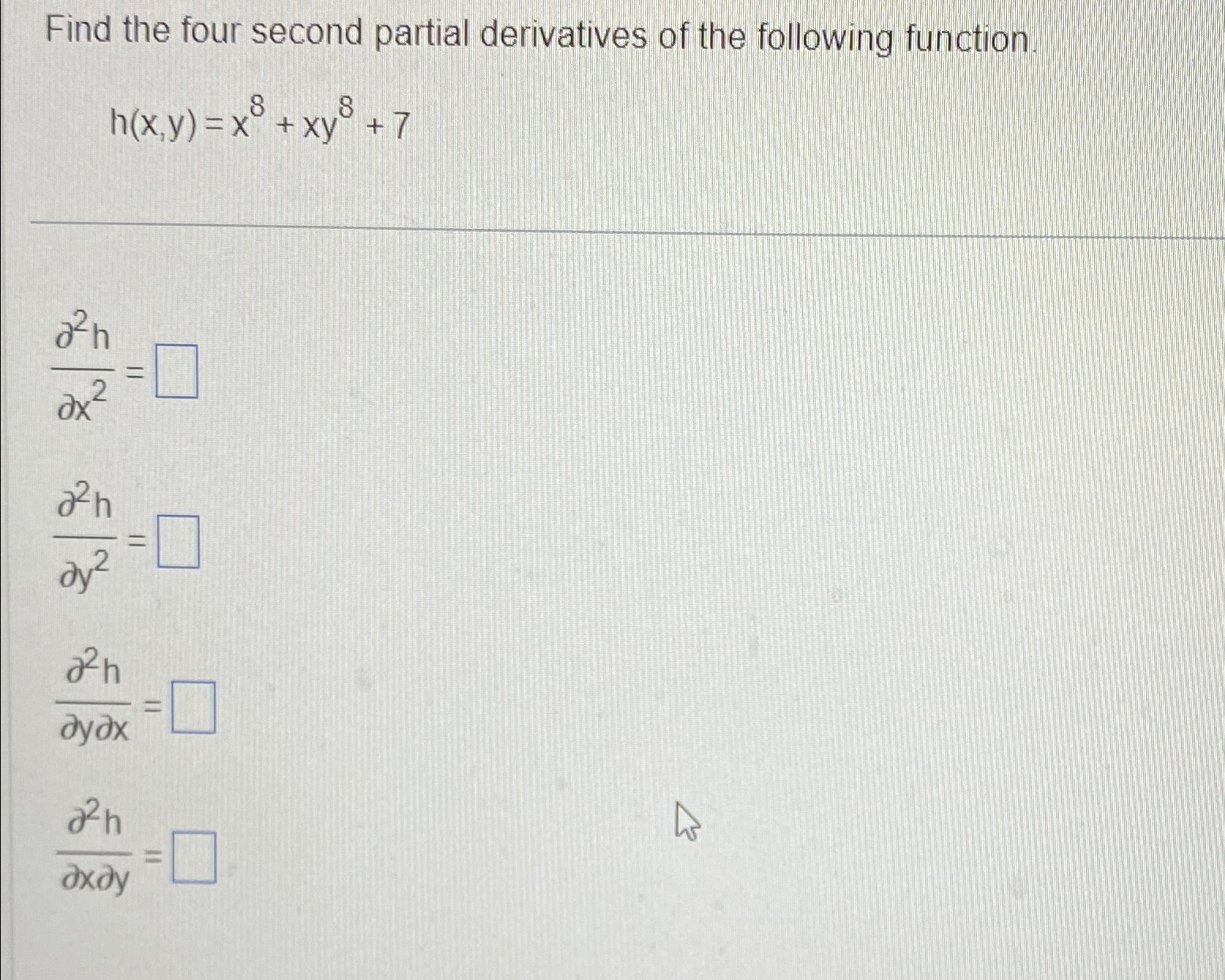 Solved Find the four second partial derivatives of the | Chegg.com