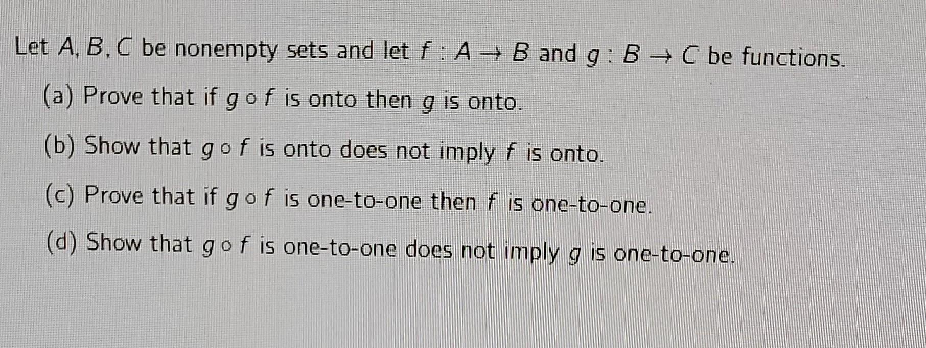 Solved Let A, B, C be nonempty sets and let f: A + B and g: | Chegg.com