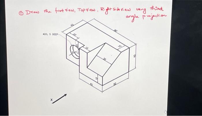 Solved 6 Draw the front view, Top view, Right side view | Chegg.com