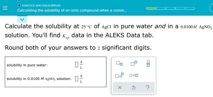 Solved O KINETICS AND EQUILIBRIUM Calculating the solubility | Chegg.com