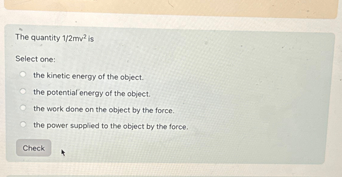 Solved The quantity 12mv2 ﻿isSelect one:the kinetic energy | Chegg.com