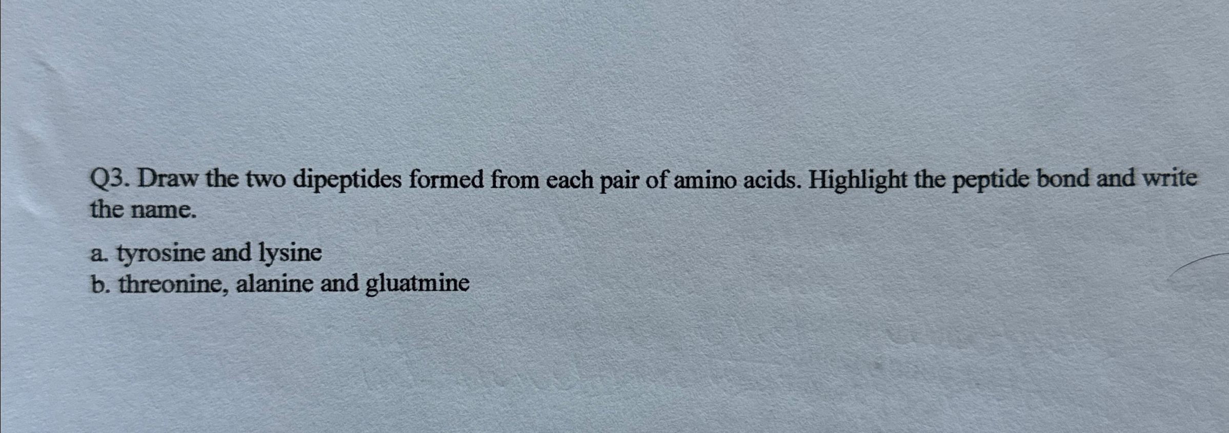Solved Q3. ﻿Draw the two dipeptides formed from each pair of | Chegg.com