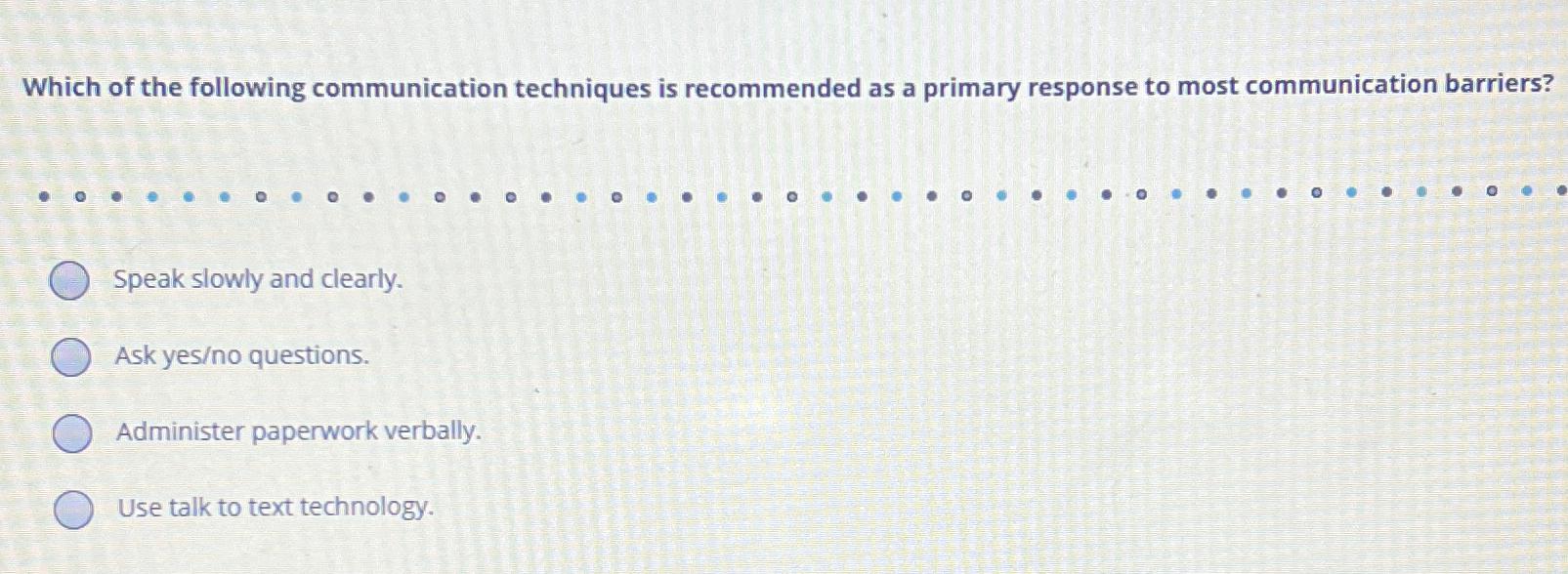 Solved Which of the following communication techniques is | Chegg.com