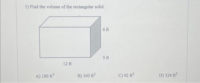 Solved 1) Find the volume of the rectangular solid. A) 180 | Chegg.com