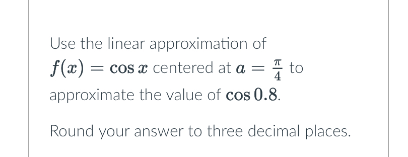 Solved Use the linear approximation of f(x)=cosx ﻿centered | Chegg.com