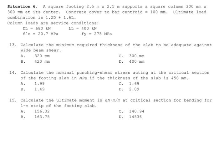 Solved Situation 6. A square footing 2.5 m×2.5 m supports a | Chegg.com