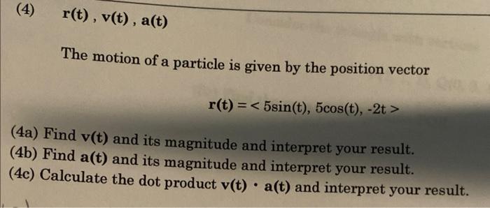 Solved The motion of a particle is given by the position | Chegg.com