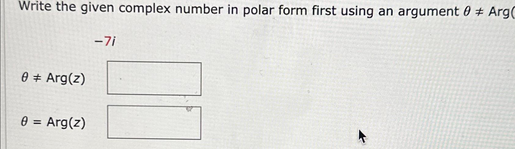 Solved Write the given complex number in polar form first | Chegg.com