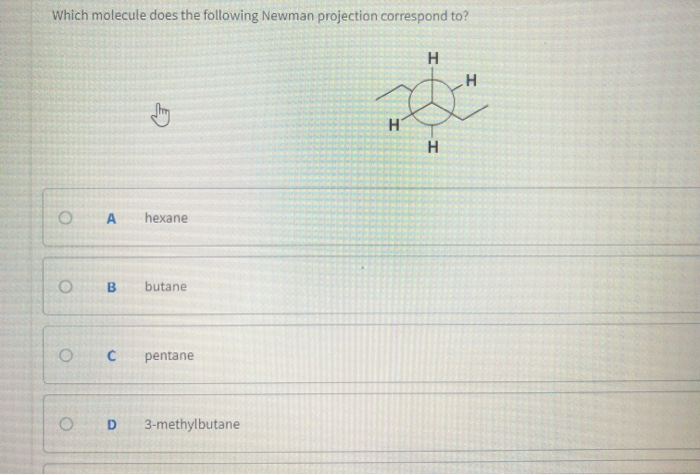 Solved Which Molecule Does The Following Newman Projection