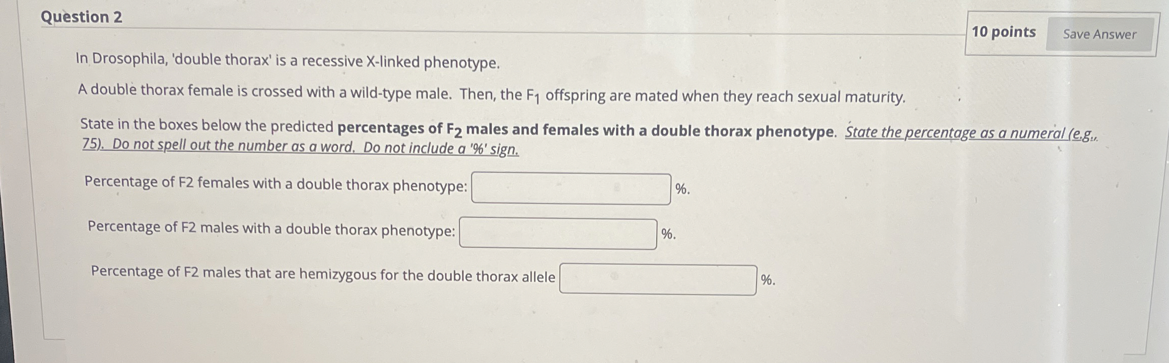 Solved Question 210 ﻿pointsIn Drosophila, 'double thorax' is | Chegg.com