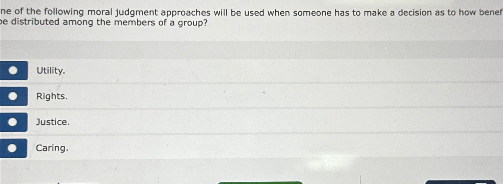 Solved ne of the following moral judgment approaches will be | Chegg.com