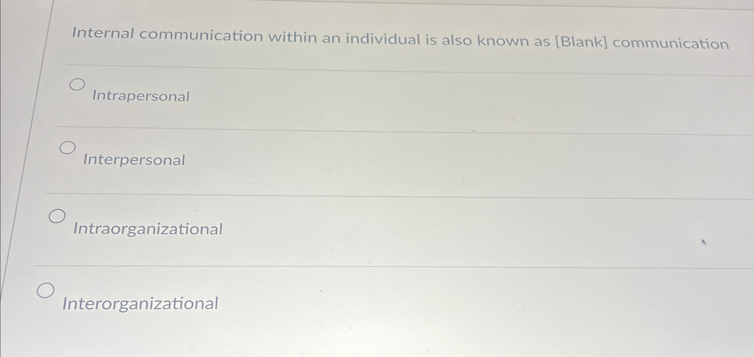 Solved Internal communication within an individual is also | Chegg.com