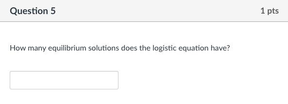 Solved How many equilibrium solutions does the logistic | Chegg.com