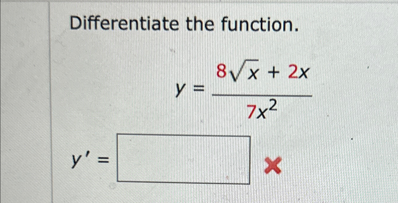 Solved Differentiate the function.y=8x2+2x7x2y'= | Chegg.com