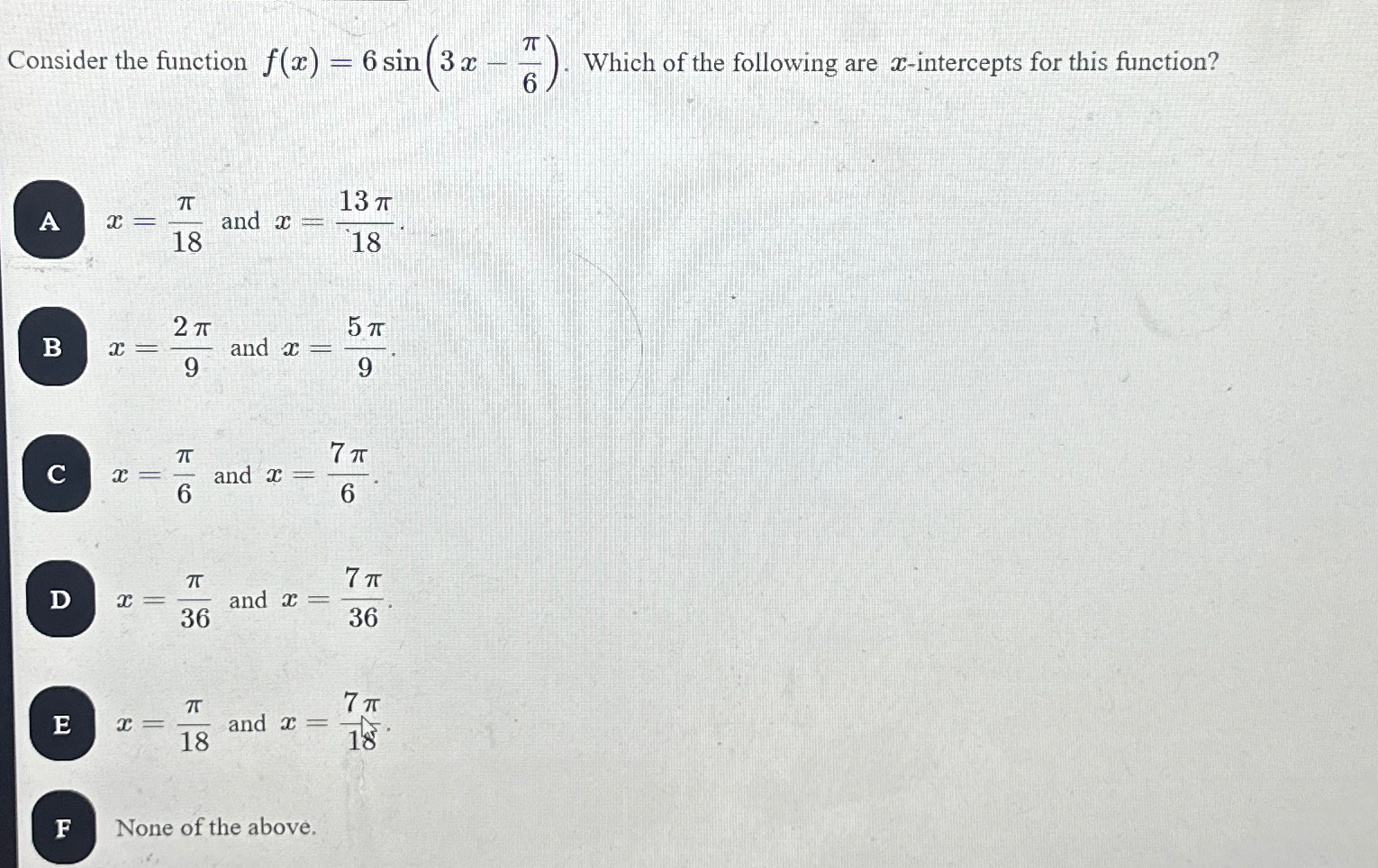 Solved Consider the function f(x)=6sin(3x-π6). ﻿Which of the | Chegg.com