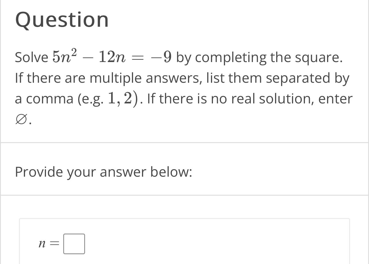 Solved QuestionSolve 5n2-12n=-9 ﻿by completing the square. | Chegg.com