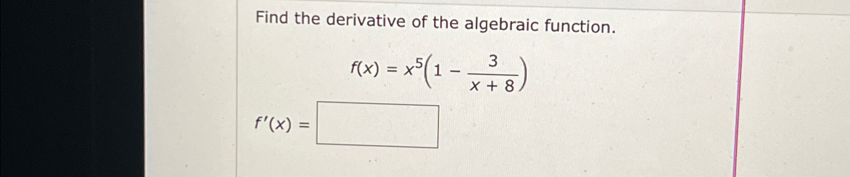 Solved Find The Derivative Of The Algebraic