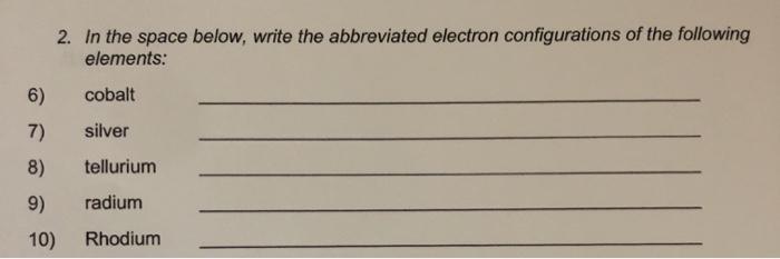 Solved 2 In The Space Below Write The Abbreviated Electron