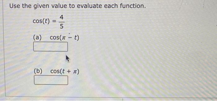 Solved Use the given value to evaluate each function. | Chegg.com