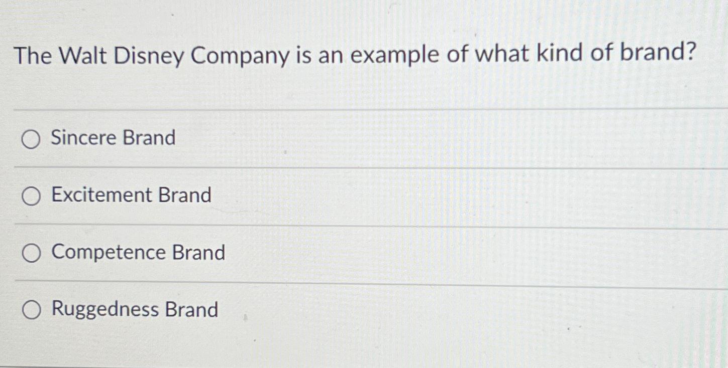 Solved The Walt Disney Company is an example of what kind of | Chegg.com