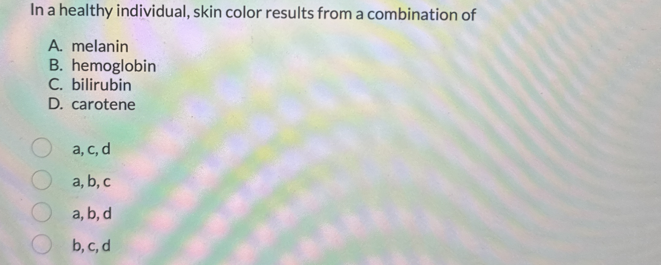 Solved In a healthy individual, skin color results from a | Chegg.com