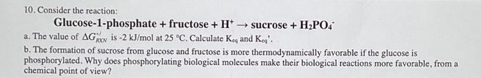 10. Consider the reaction: Glucose-1-phosphate + | Chegg.com