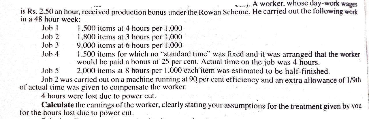 Solved A worker, whose day-work wages is Rs. 2.50 an hour, | Chegg.com