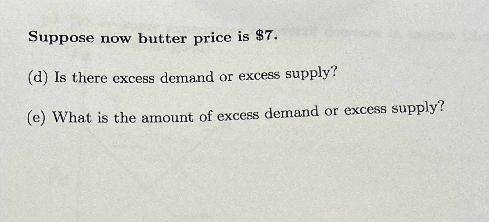 Solved Suppose now butter price is $7.(d) ﻿Is there excess | Chegg.com