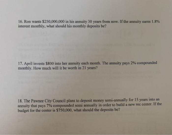 Solved 16. Ron wants $250,000,000 in his annuity 30 years | Chegg.com