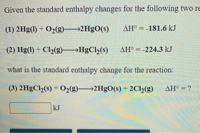 Solved Given the standard enthalpy changes for the following | Chegg.com