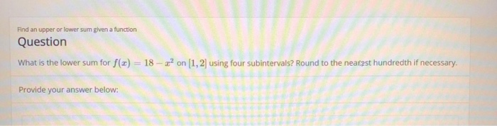 Solved Find an upper or lower sum given a function Question | Chegg.com