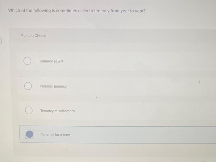 Solved Which of the following is sometimes called a tenancy | Chegg.com