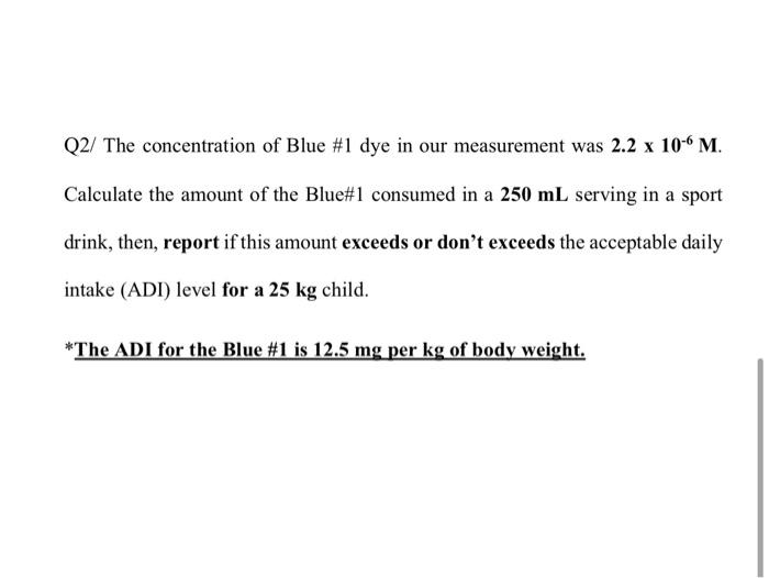 Solved Q2/ The concentration of Blue #1 dye in our | Chegg.com