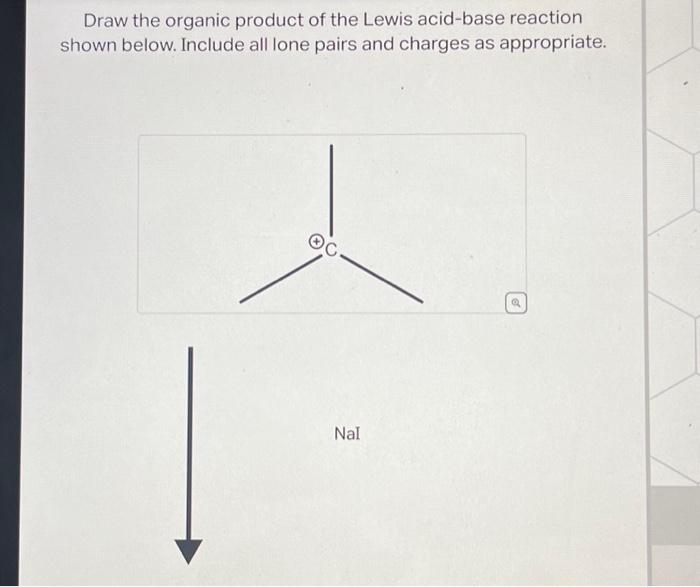 Solved Draw the organic product of the Lewis acid-base | Chegg.com