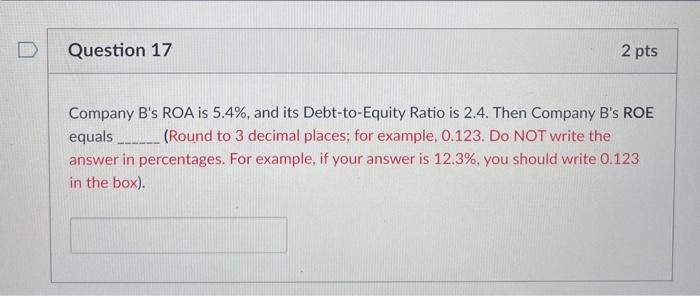 Solved Company B's ROA is 5.4%, and its Debt-to-Equity Ratio | Chegg.com