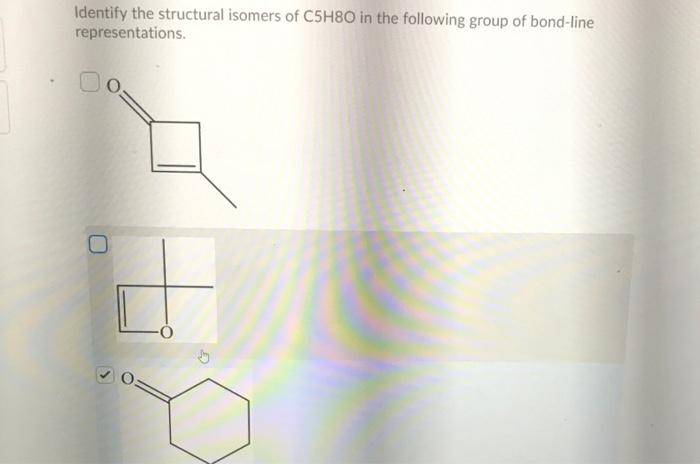 Solved Identify the structural isomers of C5H80 in the | Chegg.com