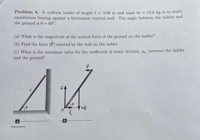 Solved Problem 8. A uniform ladder of length l = 2.00 m and | Chegg.com