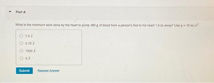 Solved Part A What is the minimum work done by the heart to | Chegg.com