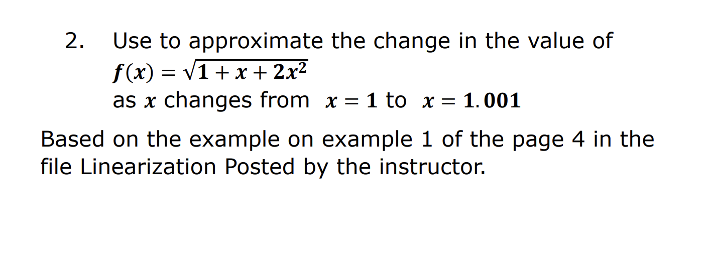 Solved Use to approximate the change in the value | Chegg.com