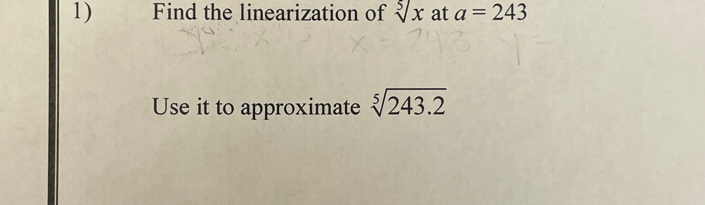 Solved Find the linearization of x5 ﻿at a=243Use it to | Chegg.com