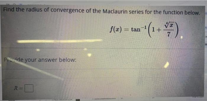 Solved Find the radius of convergence of the Maclaurin | Chegg.com