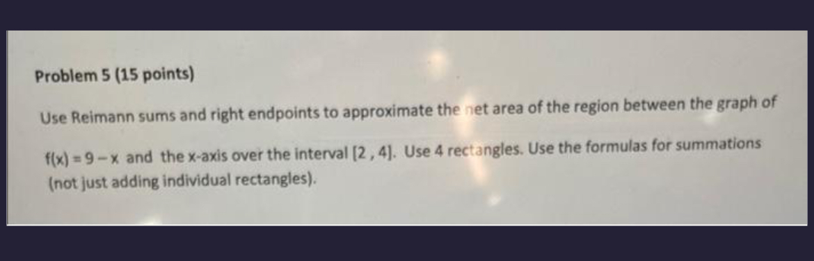 Solved Problem 5 (15 ﻿points)Use Reimann sums and right | Chegg.com