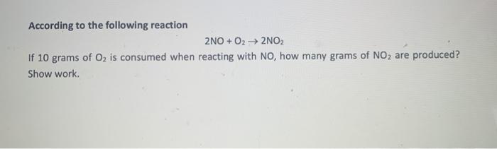 Solved According to the following reaction 2NO + O2 → 2NO If | Chegg.com