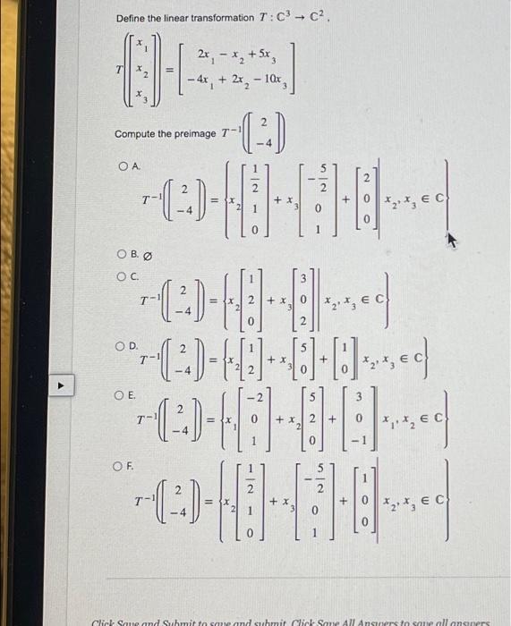 Solved Define the linear transformation T: C3 → C². X 1 | Chegg.com