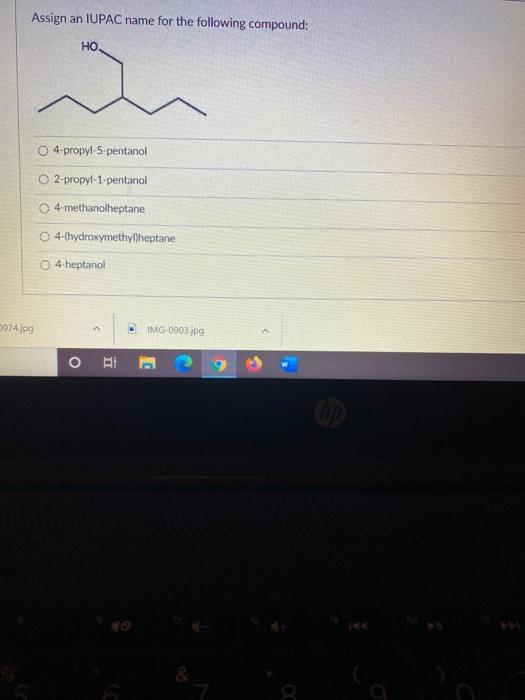 Solved Assign an IUPAC name for the following compound: НО. | Chegg.com