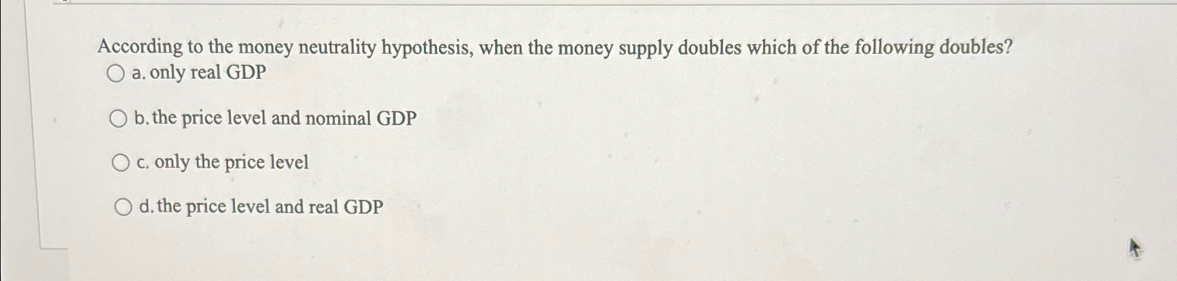 Solved According to the money neutrality hypothesis, when | Chegg.com