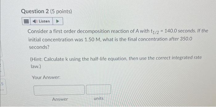 Solved Consider a first order decomposition reaction of A | Chegg.com