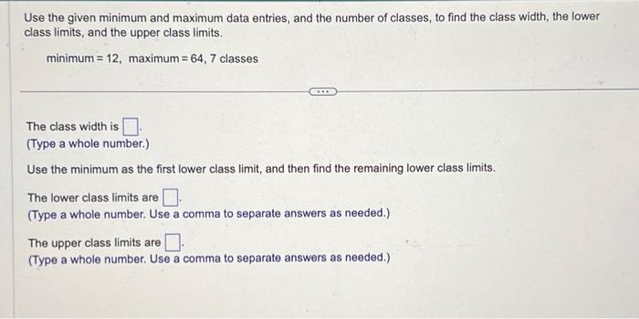 Solved Use the given minimum and maximum data entries, and | Chegg.com